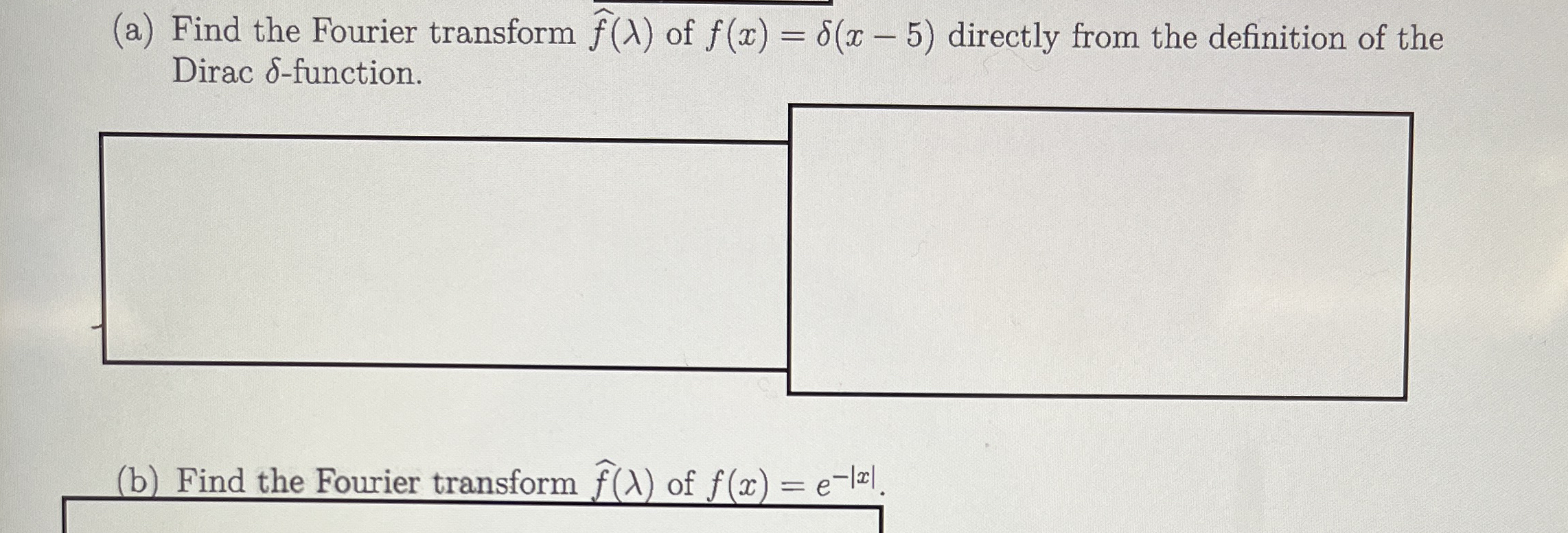 Solved (a) ﻿Find the Fourier transform | Chegg.com