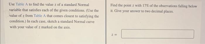 Solved Use Table A to find the value z of a standard Normal | Chegg.com