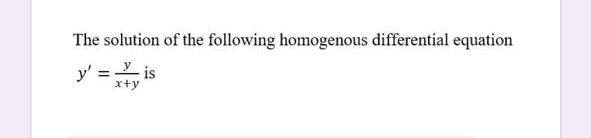 Solved The solution of the following homogenous differential | Chegg.com