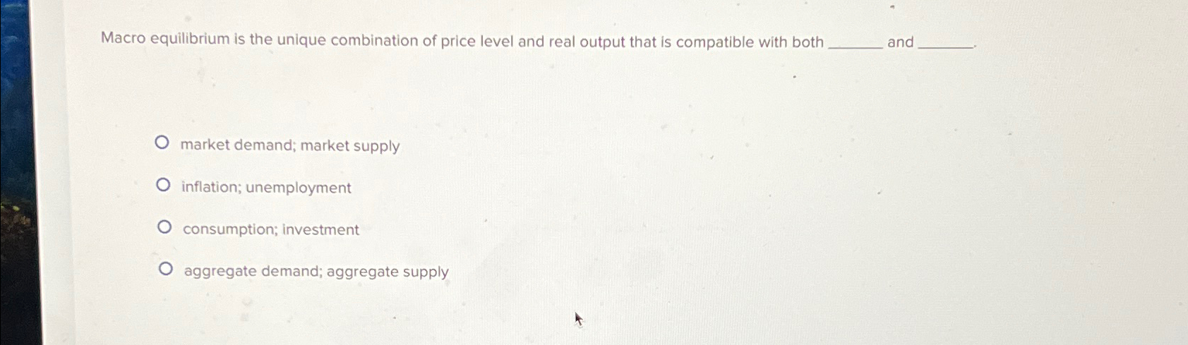 Solved Macro equilibrium is the unique combination of price | Chegg.com