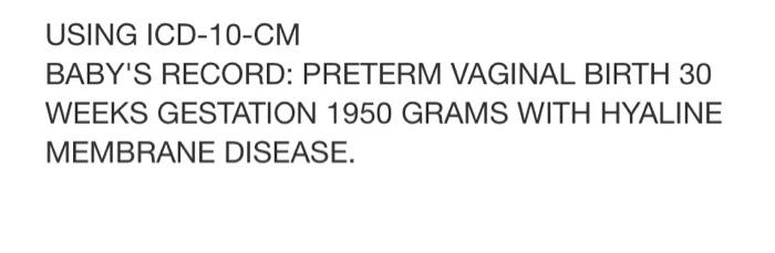 Solved USING ICD-10-CM Babys record: Term birth, living | Chegg.com