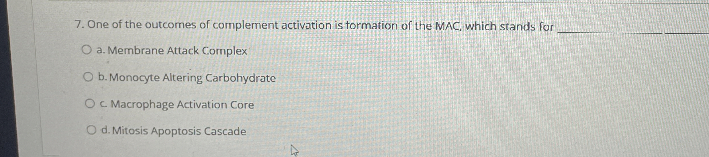 Solved One of the outcomes of complement activation is | Chegg.com