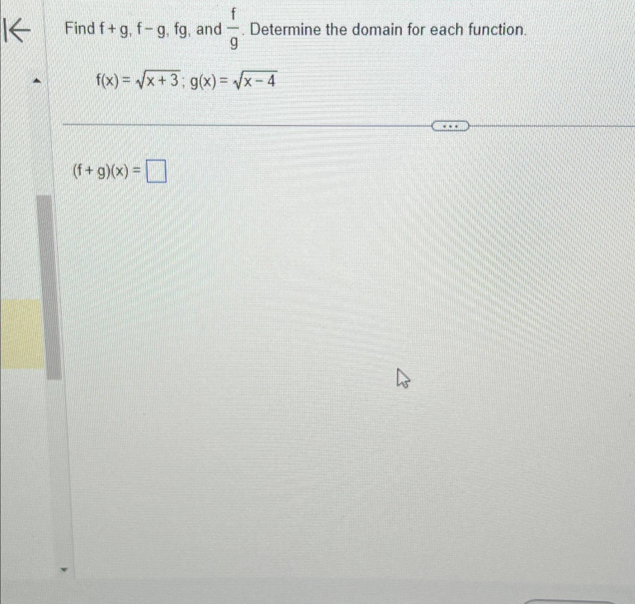 Solved 1larr, Find f+g,f-g,fg, ﻿and fg. ﻿Determine the | Chegg.com