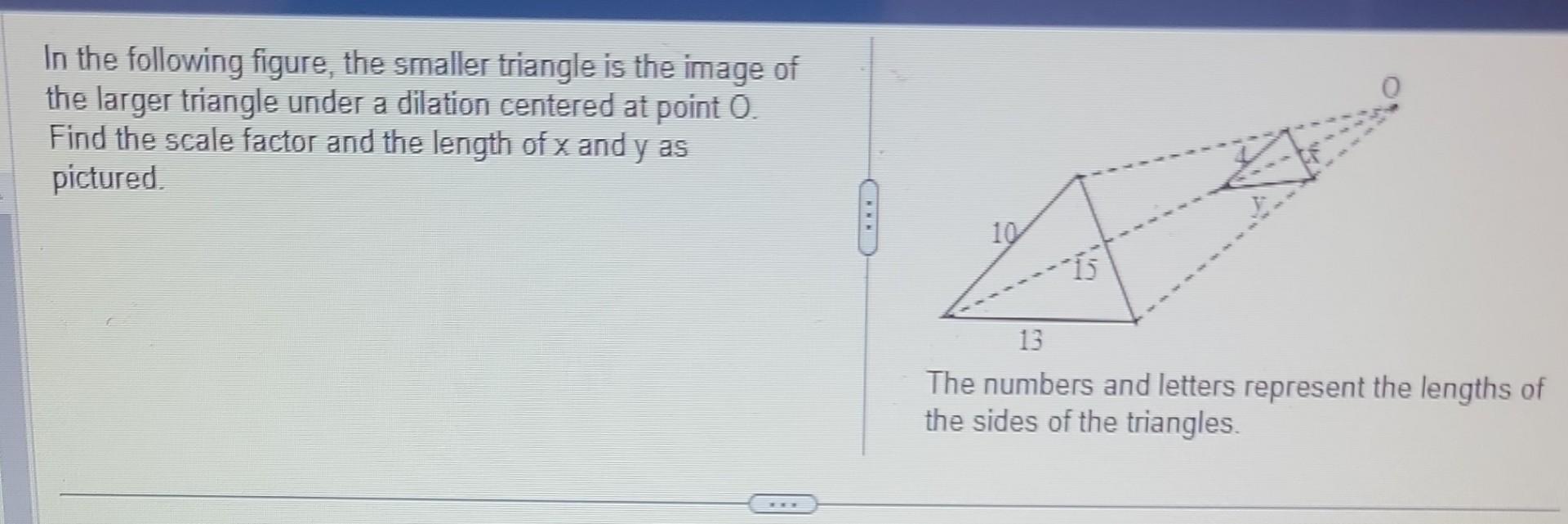 Solved In the following figure, the smaller triangle is the | Chegg.com
