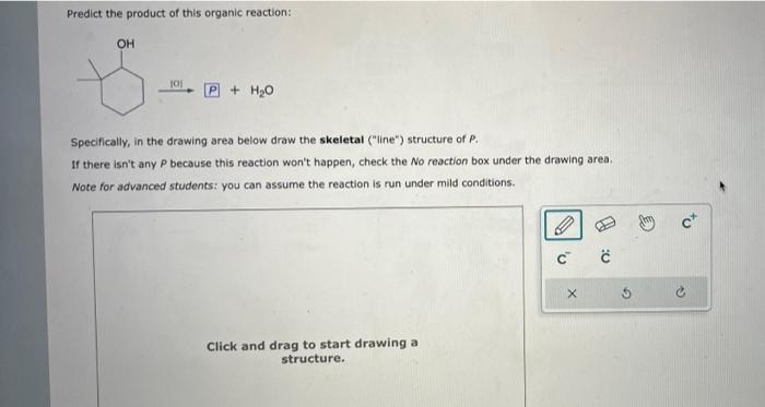 [Solved]: Predict the product of this organic reaction: