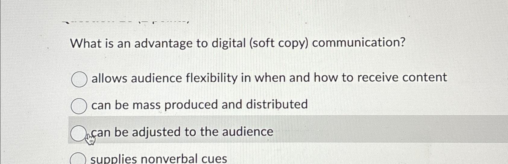 Solved What is an advantage to digital (soft copy) | Chegg.com
