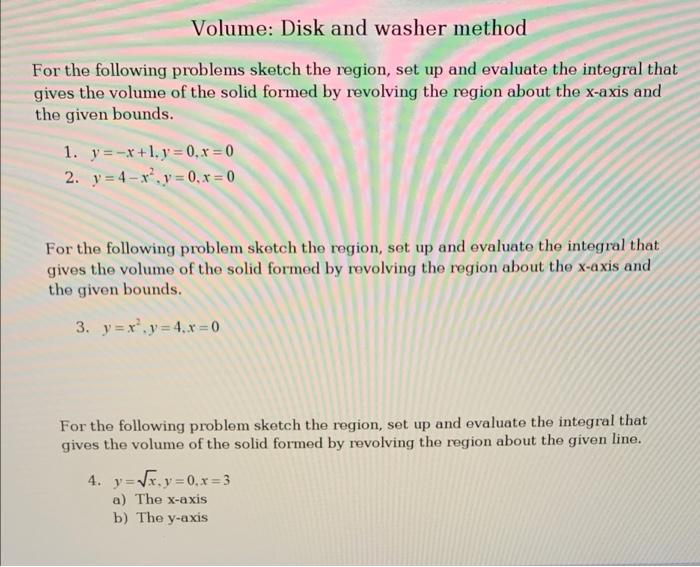 Solved Volume: Disk and washer method For the following | Chegg.com