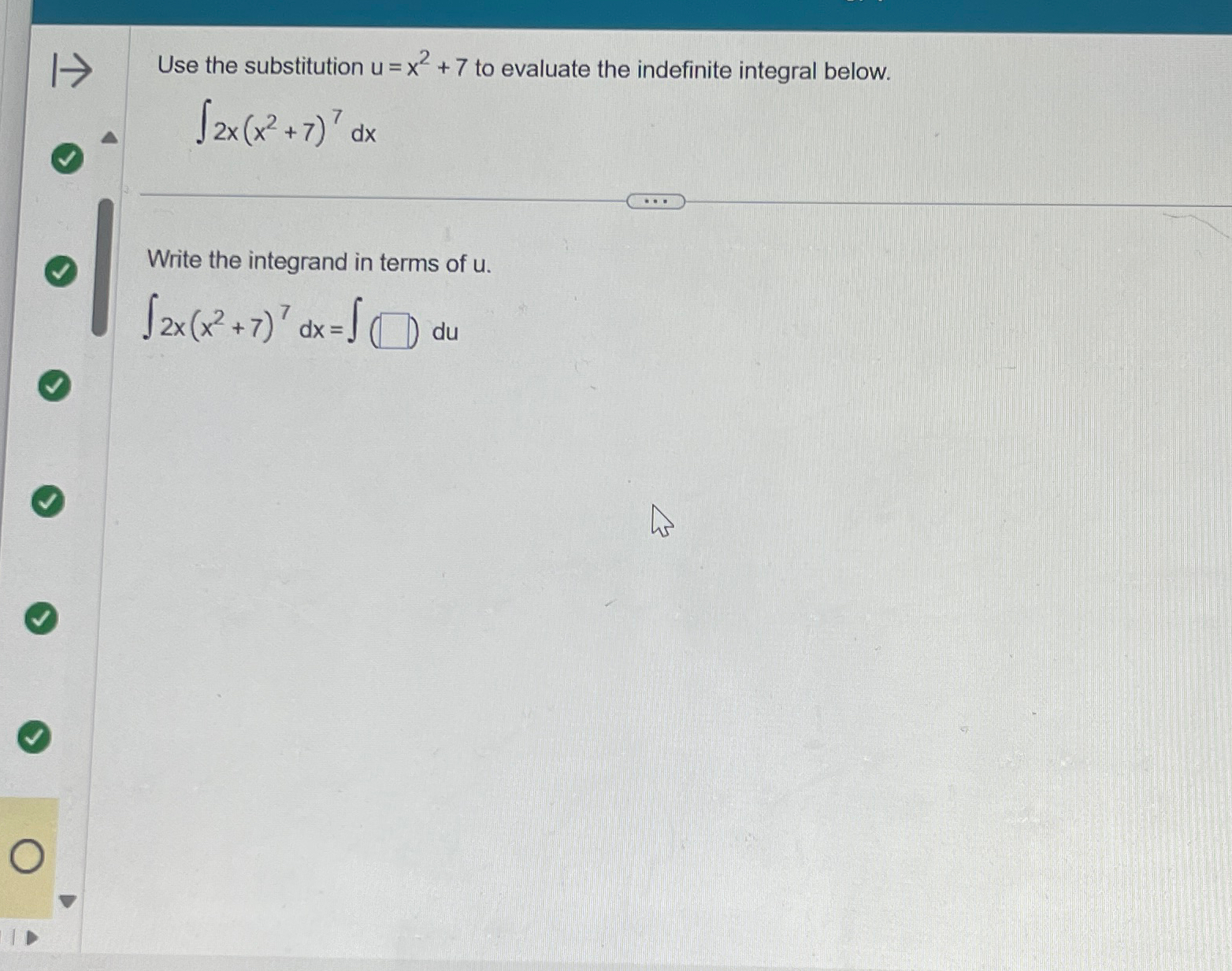 Solved 1→, ﻿Use the substitution u=x2+7 ﻿to evaluate the | Chegg.com