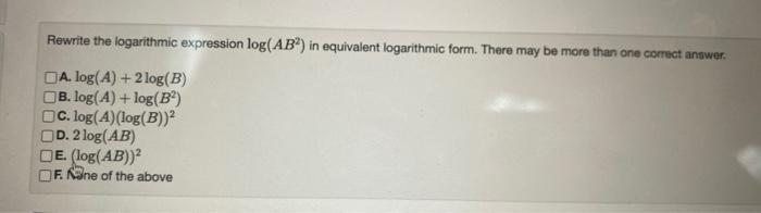 Solved Rewrite the logarithmic expression log(AB2) in | Chegg.com