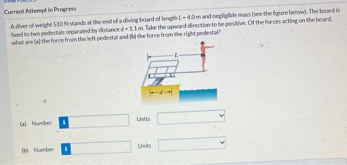Solved Current Attempt in Progress A diver of weight 510 N | Chegg.com