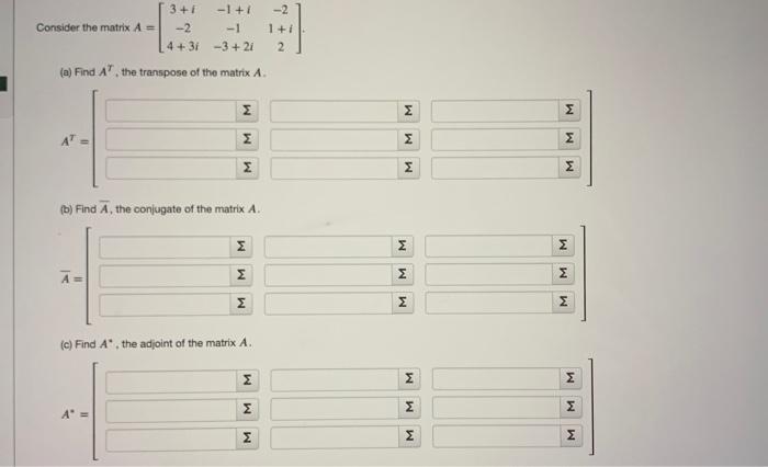 Solved Insider the matrix A=⎣⎡3+i−24+3i−1+i−1−3+2i−21+i2⎦⎤ | Chegg.com
