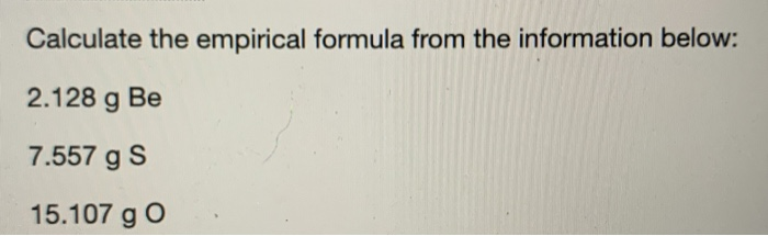 Solved Calculate the empirical formula from the information | Chegg.com