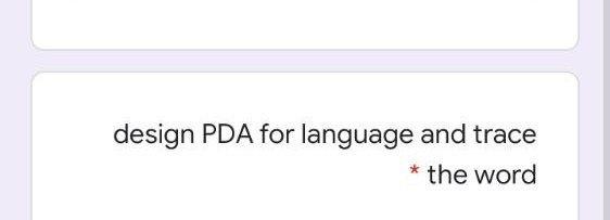 Solved design PDA for language and trace * the word | Chegg.com