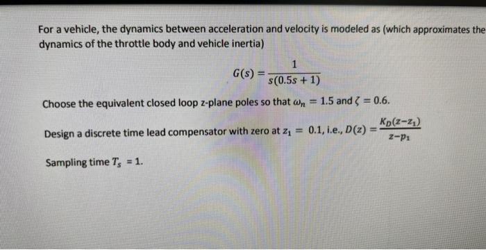 Solved For a vehicle, the dynamics between acceleration and | Chegg.com