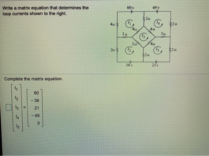 Solved Write a matrix equation that determines the loop | Chegg.com