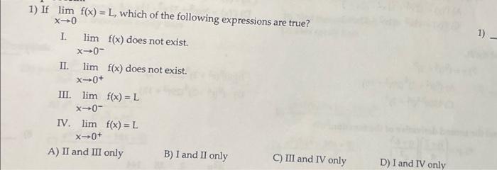 Solved 1) If limx→0f(x)=L, which of the following | Chegg.com