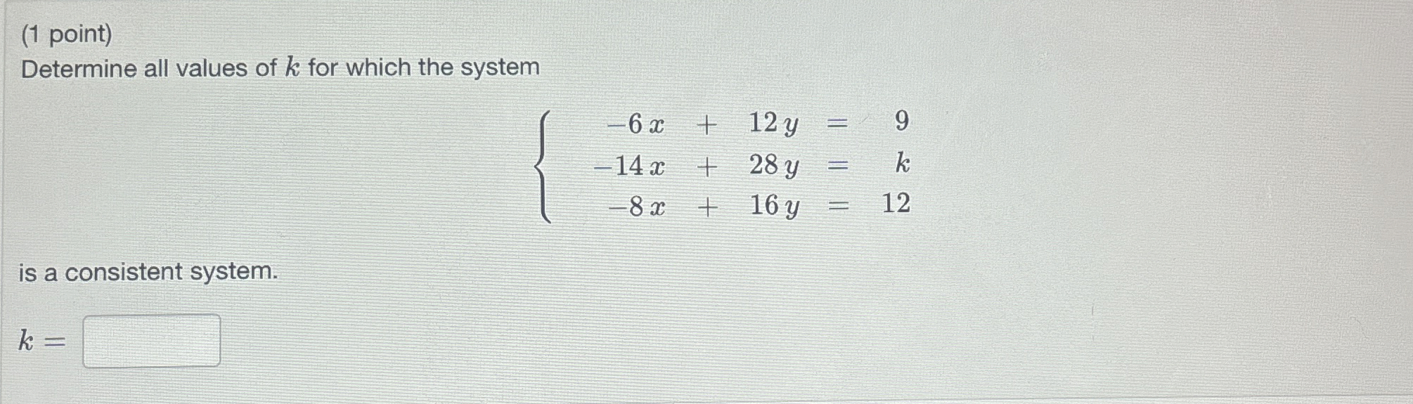 Solved (1 ﻿point)Determine all values of k ﻿for which the | Chegg.com