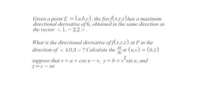 Solved Given a point E = (a,b,c), the fxn f(x,y,z)has a | Chegg.com