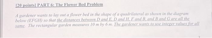 Solved [20 points] PART 6: The Flower Bed Problem A gardener | Chegg.com