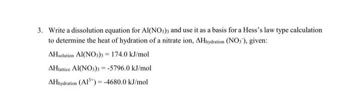 Solved 3. Write a dissolution equation for Al(NO3)3 and use | Chegg.com