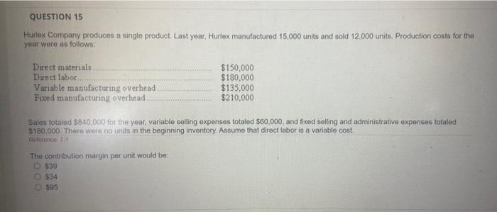 Solved QUESTION 15 Hurlex Company produces a single product. | Chegg.com