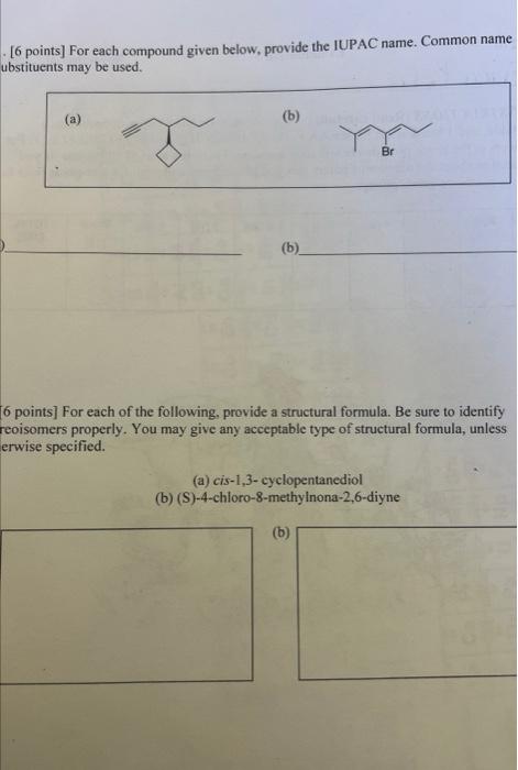 Solved [6 points] For each compound given below, provide the | Chegg.com