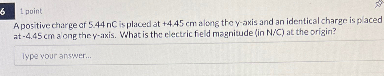 Solved 61 ﻿pointA positive charge of 5.44nC ﻿is placed at | Chegg.com