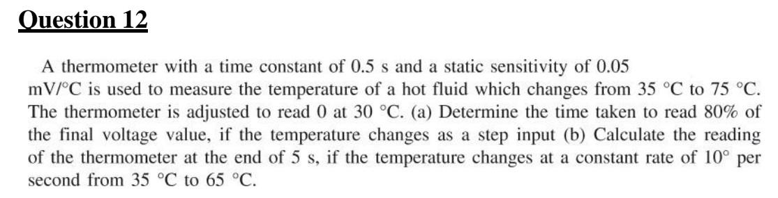 Solved A thermometer with a time constant of 0.5 s and a | Chegg.com