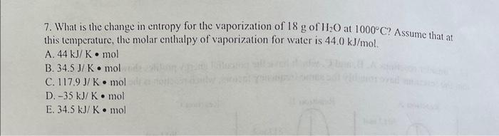 Solved 7. What is the change in entropy for the vaporization | Chegg.com