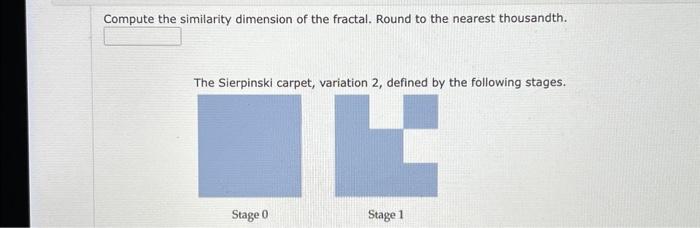 Solved Compute the similarity dimension of the fractal. | Chegg.com