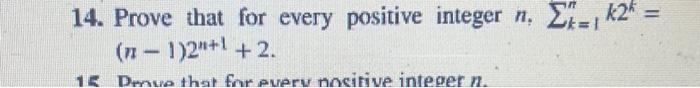 Solved 14. Prove that for every positive integer n,∑k=1nk2k= | Chegg.com