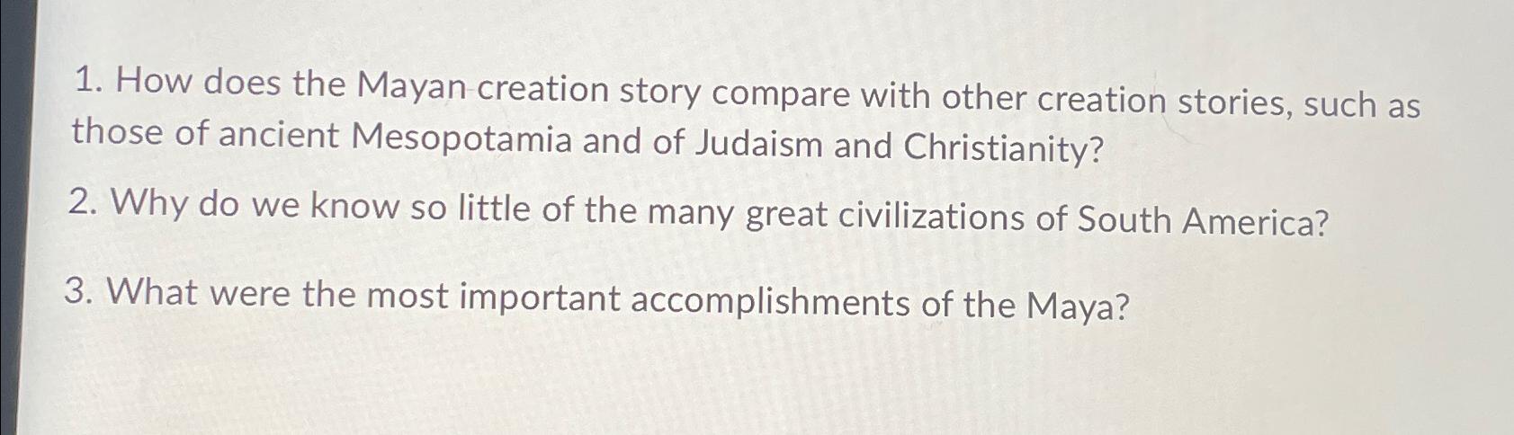 Solved How does the Mayan creation story compare with other | Chegg.com
