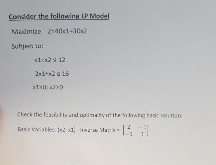 Solved Consider the following LP Model Maximize z=40×1+30×2 | Chegg.com
