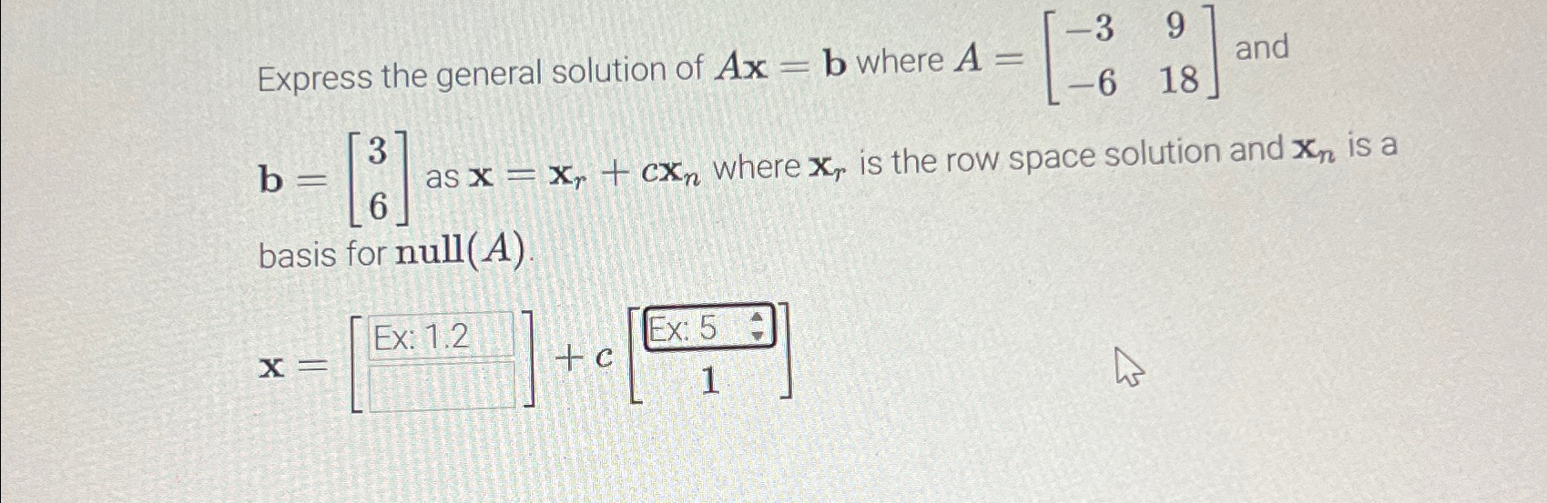 Solved Express the general solution of Ax=b ﻿where | Chegg.com