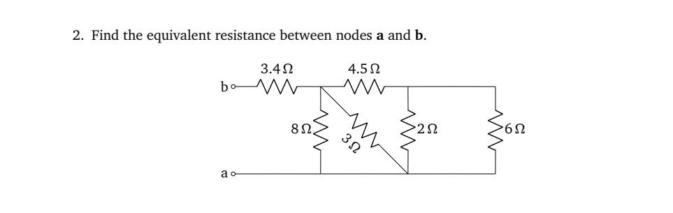 Solved 2. Find the equivalent resistance between nodes a and | Chegg.com