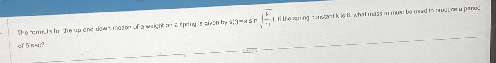 Solved The formula for the up and down motion of a weight on | Chegg.com