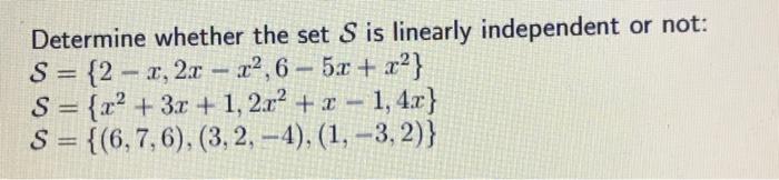 Solved Determine whether the set S is linearly independent | Chegg.com