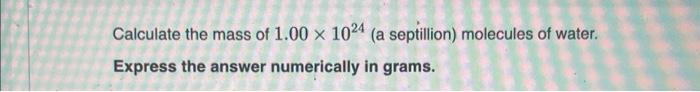 Solved Calculate the mass of 1.00×1024 (a septillion) | Chegg.com