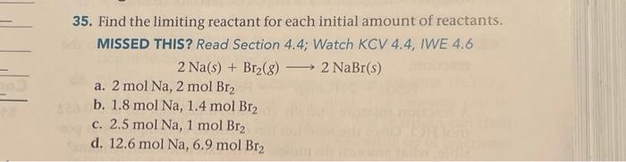 Solved 35. Find the limiting reactant for each initial | Chegg.com