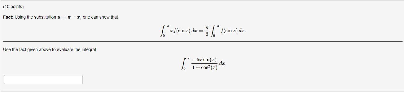 Solved (10 ﻿points)Fact: Using the substitution u=π-x, ﻿one | Chegg.com