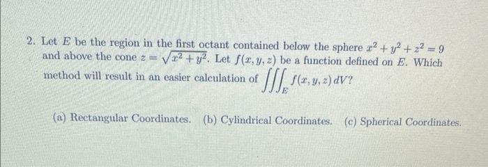 Solved 2. Let E be the region in the first octant contained | Chegg.com