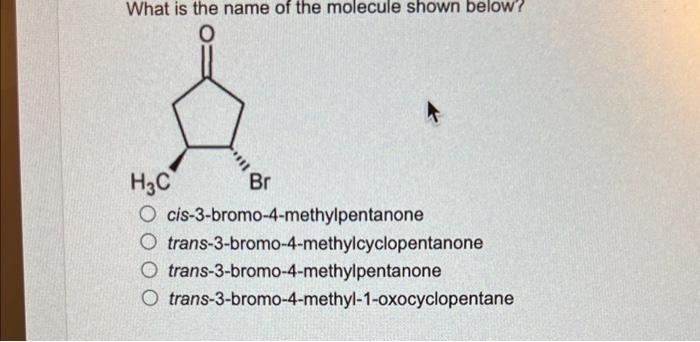 Solved For the molecule shown below, choose the correct | Chegg.com