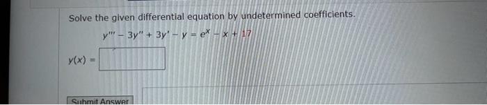 Solved Solve the given differential equation by undetermined | Chegg.com