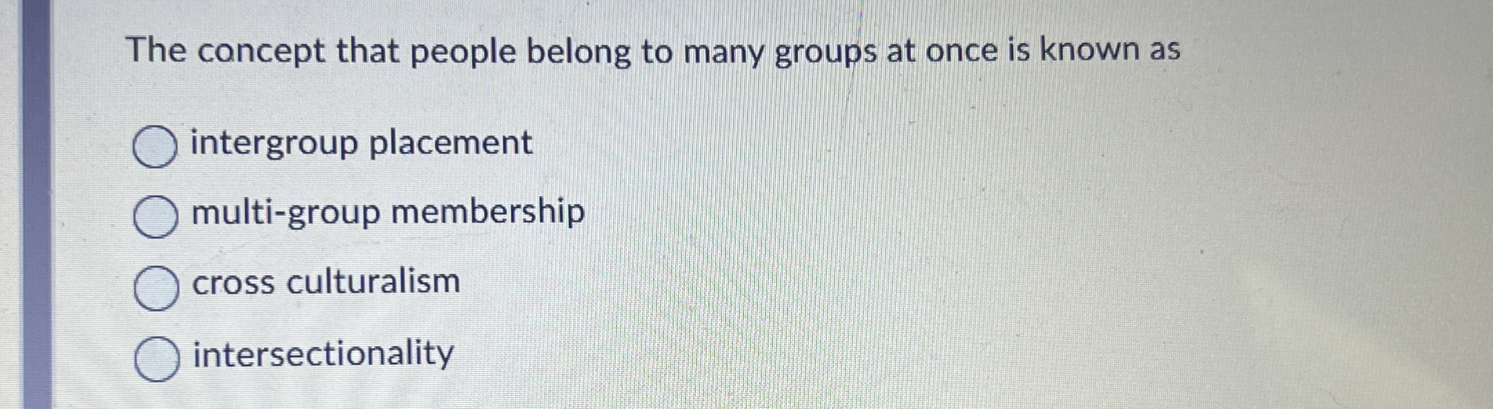 Solved The concept that people belong to many groups at once | Chegg.com
