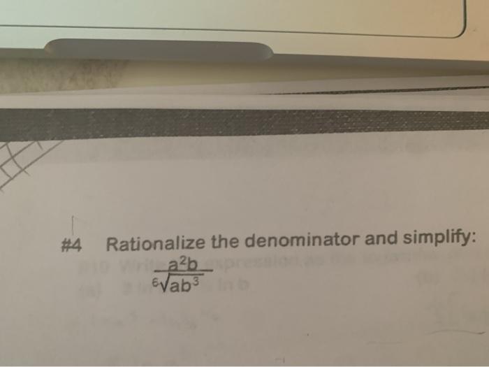 Solved #4 Rationalize the denominator and simplify: a 2b | Chegg.com
