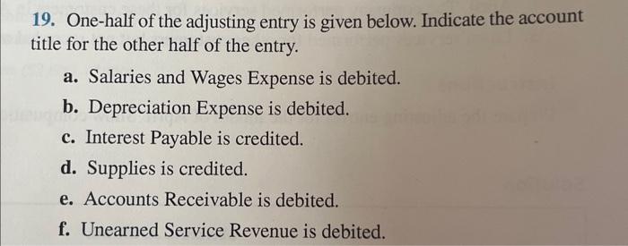 Solved 19. One-half of the adjusting entry is given below. | Chegg.com