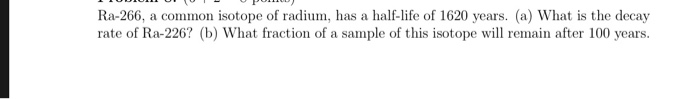 Solved Ra-266, a common isotope of radium, has a half-life | Chegg.com