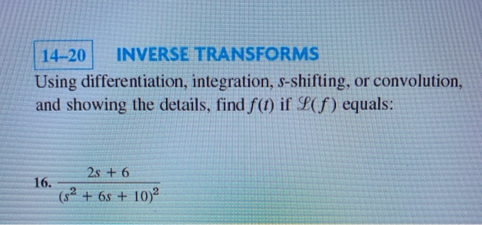 Solved 14-20 INVERSE TRANSFORMS Using differentiation, | Chegg.com
