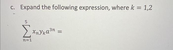 Solved c. Expand the following expression, where k=1,2 | Chegg.com