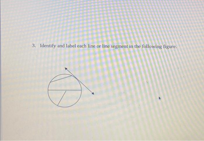 Solved 3. Identify and label each line or line segment in | Chegg.com